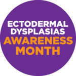 Ectodermal Dysplasias Awareness Month 2017 - NFED