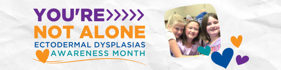 Ectodermal Dysplasias Awareness Month - NFED